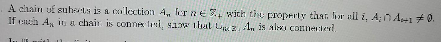 Solved . A chain of subsets is a collection An for n e Z+ | Chegg.com