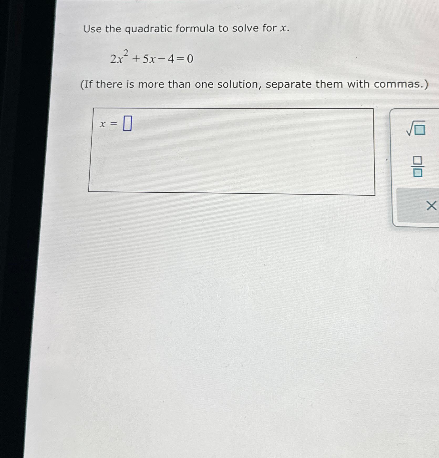 Solved Use the quadratic formula to solve for | Chegg.com