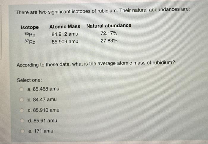 Solved There are two significant isotopes of rubidium. Their | Chegg.com