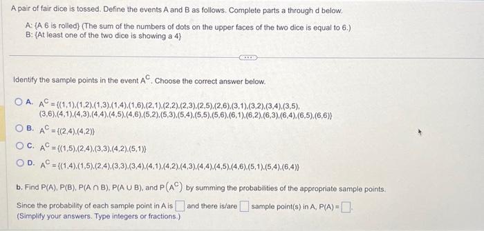Solved A pair of fair dice is tossed. Define the events A | Chegg.com
