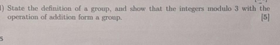 Solved State the definition of a group, and show that the | Chegg.com