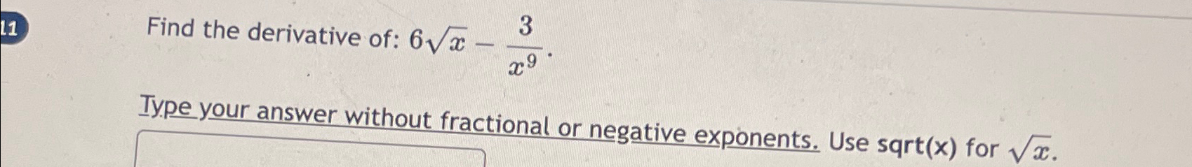 Find the derivative of: 6x2-3x9.Type your answer | Chegg.com