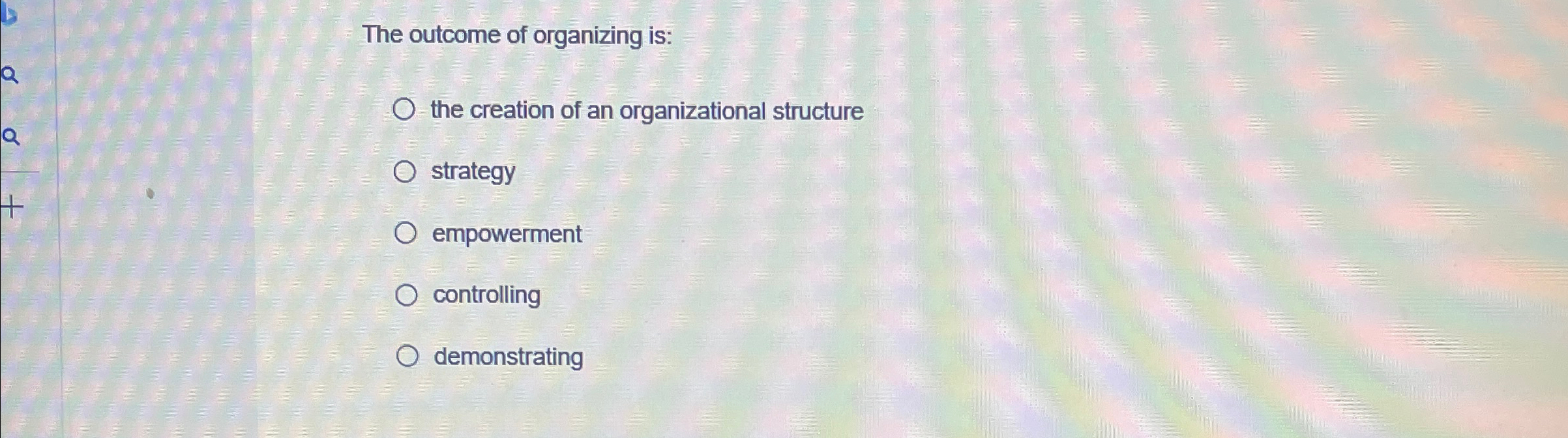 Solved The outcome of organizing is:the creation of an | Chegg.com