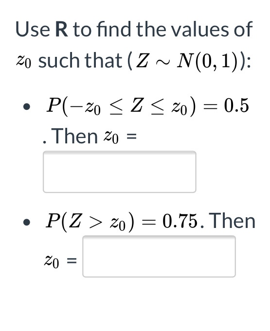 Solved Use R to find the values of zo such that (Z ~ | Chegg.com