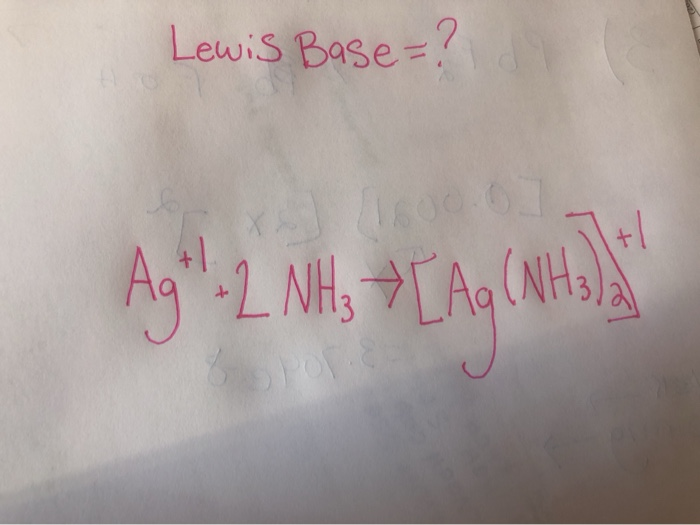 Solved Lewis Base=? Ag"-2 MA, LAg () | Chegg.com