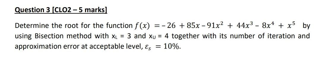 Solved Question 3 (CLO2-5 marks) Determine the root for the | Chegg.com