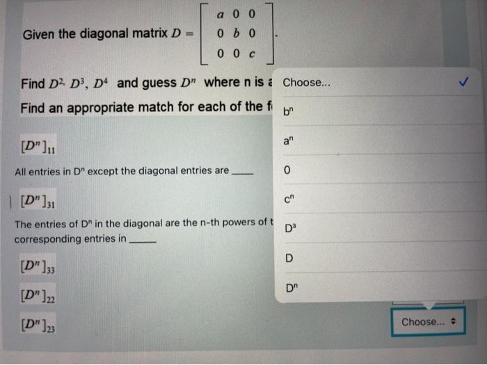 Solved а оо Given the diagonal matrix D = 0 ь о оос Find D2 | Chegg.com