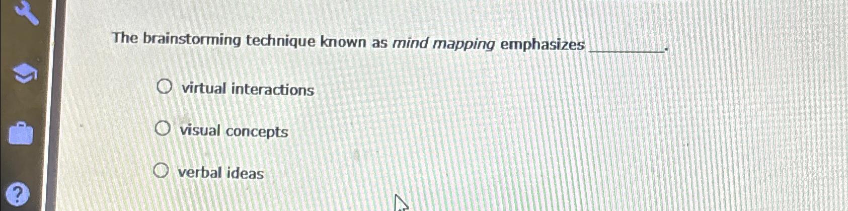 Solved The brainstorming technique known as mind mapping | Chegg.com