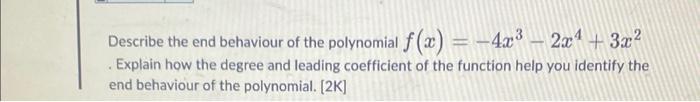 Solved Describe the end behaviour of the polynomial | Chegg.com