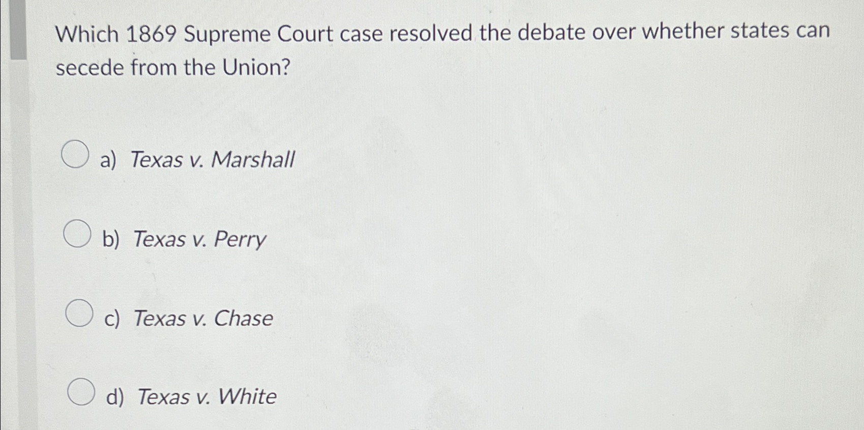 Solved Which 1869 ﻿Supreme Court case resolved the debate | Chegg.com