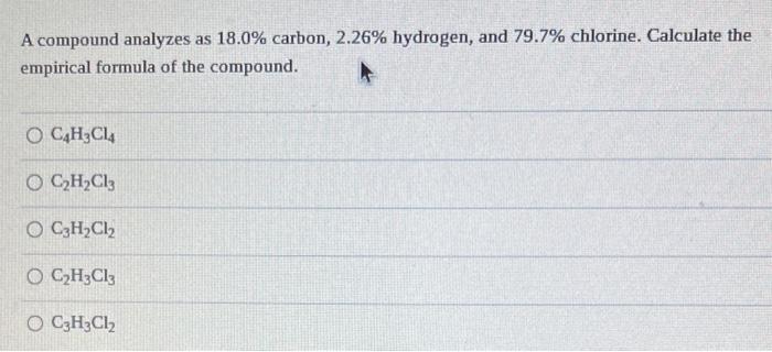 Solved A compound analyzes as 18.0% carbon, 2.26% hydrogen, | Chegg.com