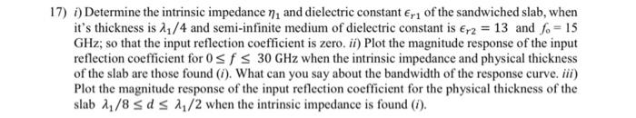 Solved 7) i ) Determine the intrinsic impedance η1 and | Chegg.com