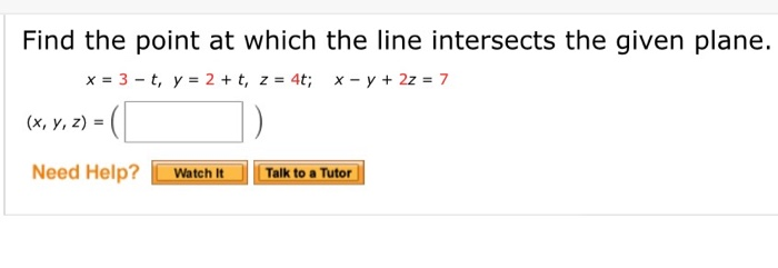 Solved Find the point at which the line intersects the given | Chegg.com