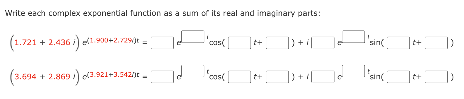 Solved Write each complex exponential function as a sum of | Chegg.com