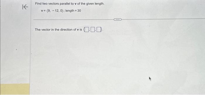 Solved Find two vectors parallel to v of the given length. | Chegg.com