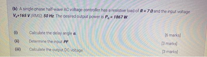 Solved (b) A single-phase half-wave AC voltage controller | Chegg.com