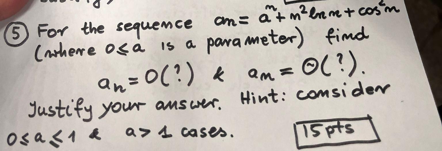 Solved For the sequence an=am+m2lnn+cos2n (where 0≤a ﻿is a | Chegg.com