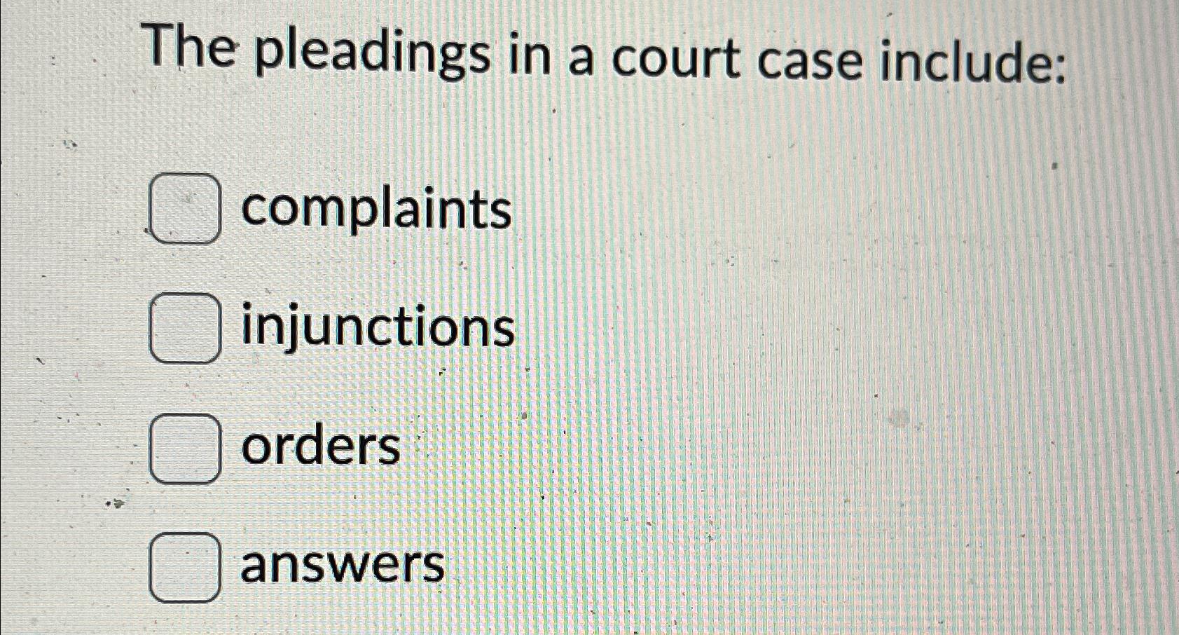 Solved The pleadings in a court case | Chegg.com