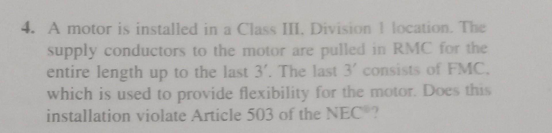 Solved 4. A motor is installed in a Class III. Division 1 | Chegg.com