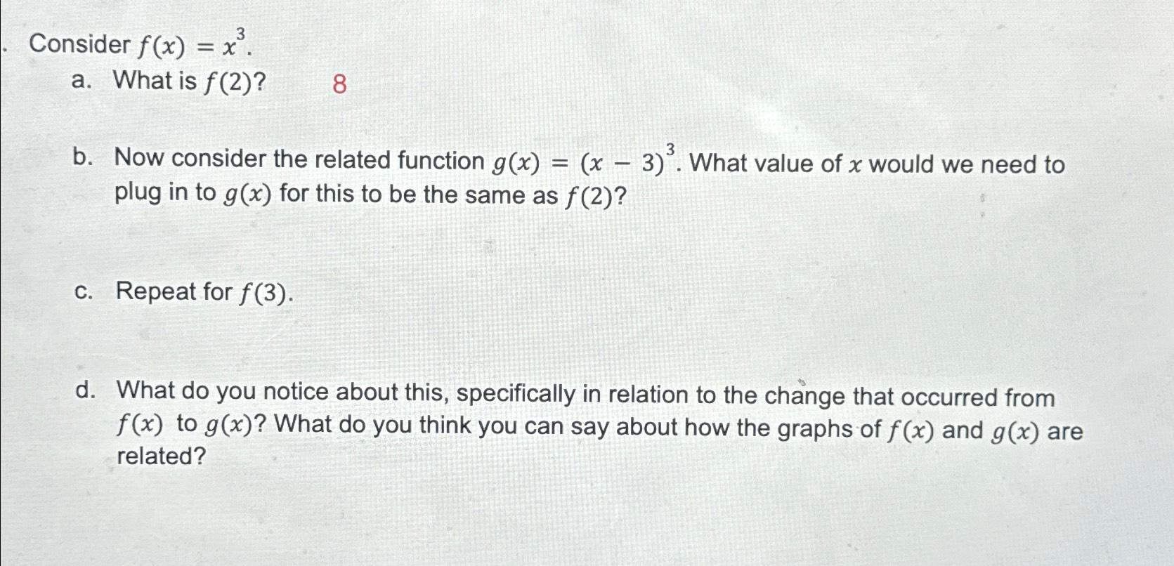 Solved Consider f(x)=x3.a. ﻿What is f(2) ? 8b. ﻿Now consider | Chegg.com