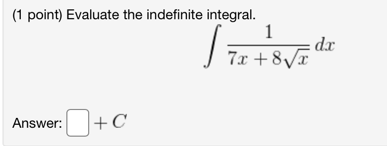 Solved (1 ﻿point) ﻿Evaluate the indefinite | Chegg.com