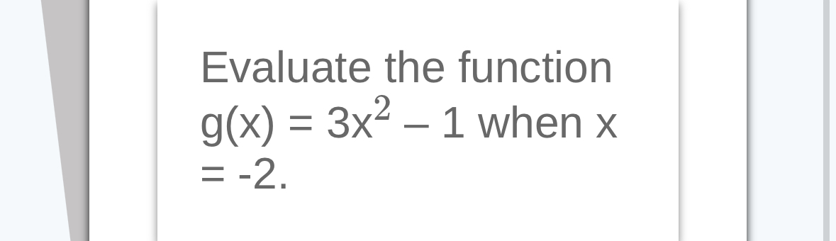 Solved Evaluate the function g(x)=3x2-1 ﻿when x =-2. | Chegg.com