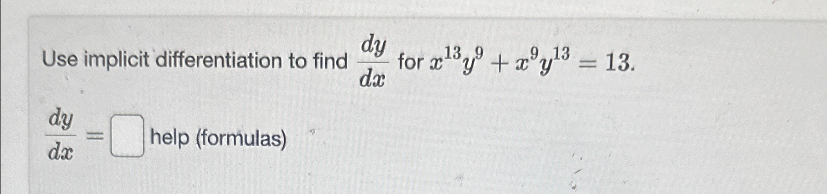 Solved Use implicit differentiation to find dydx ﻿for | Chegg.com