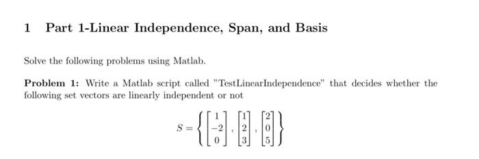 Solved 1 Part 1-Linear Independence, Span, and Basis Solve | Chegg.com