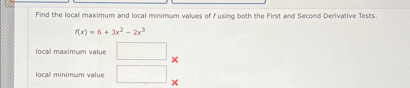 Solved Find the local maximum and local minimum values of f | Chegg.com