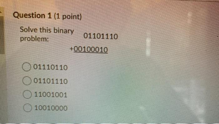 Solved Question 1 (1 point) Solve this binary 01101110 | Chegg.com