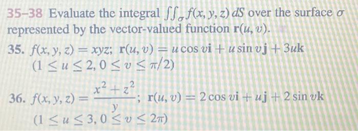 Solved 35-38 Evaluate the integral ∬σf(x,y,z)dS over the | Chegg.com