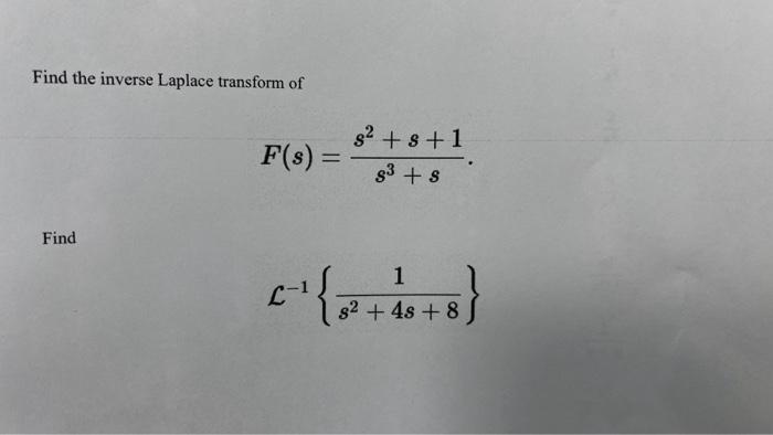 Solved Find the inverse Laplace transform of F(s)=s3+ss2+s+1 | Chegg.com