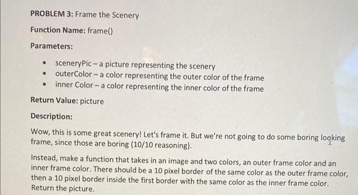 Solved PROBLEM 3: Frame the Scenery Function Name: frame() | Chegg.com