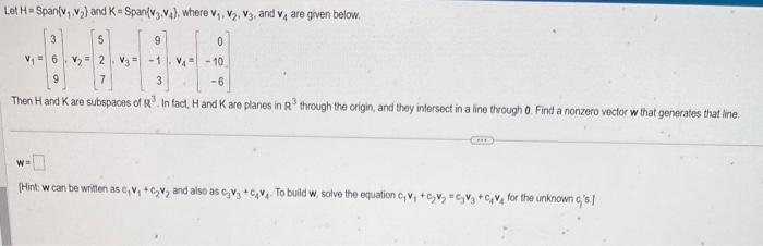 Solved Let H=Span(v1,v2) and K=Span{v3,v4}, where v1,v2,v3, | Chegg.com
