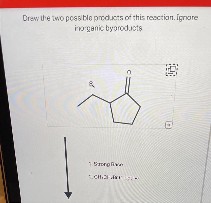 Solved Draw the two possible products of this reaction. | Chegg.com