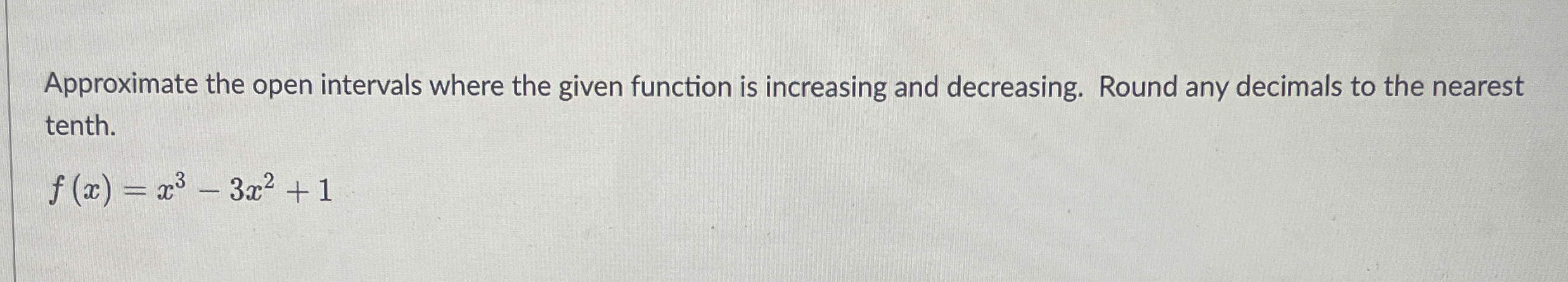 Solved Approximate the open intervals where the given | Chegg.com