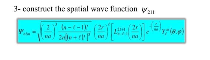 Solved 3 - construct the spatial wave function ψ211 | Chegg.com