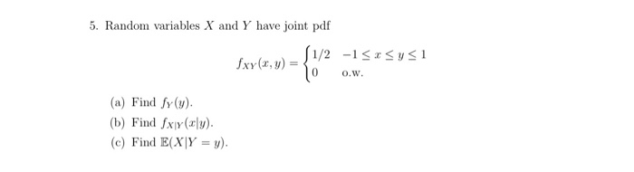Solved 5. Random variables X and Y have joint pdf 1/2 -1 | Chegg.com