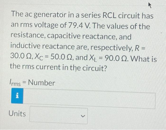 Solved The ac generator in a series RCL circuit has an rms | Chegg.com