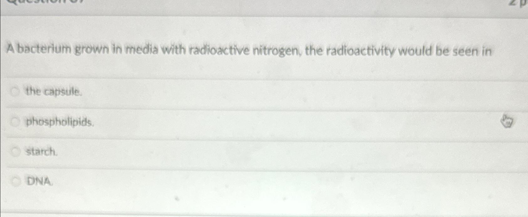 Solved A bacterium grown in media with radioactive nitrogen, | Chegg.com