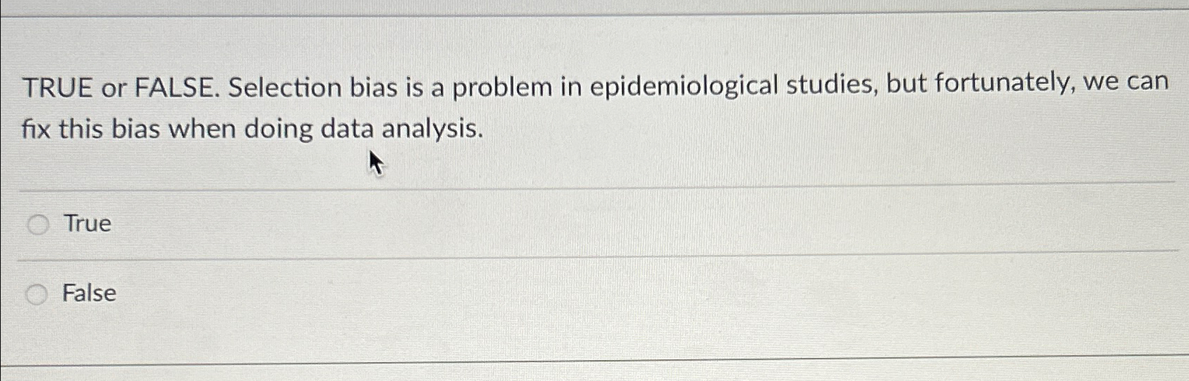 Solved TRUE or FALSE. Selection bias is a problem in | Chegg.com