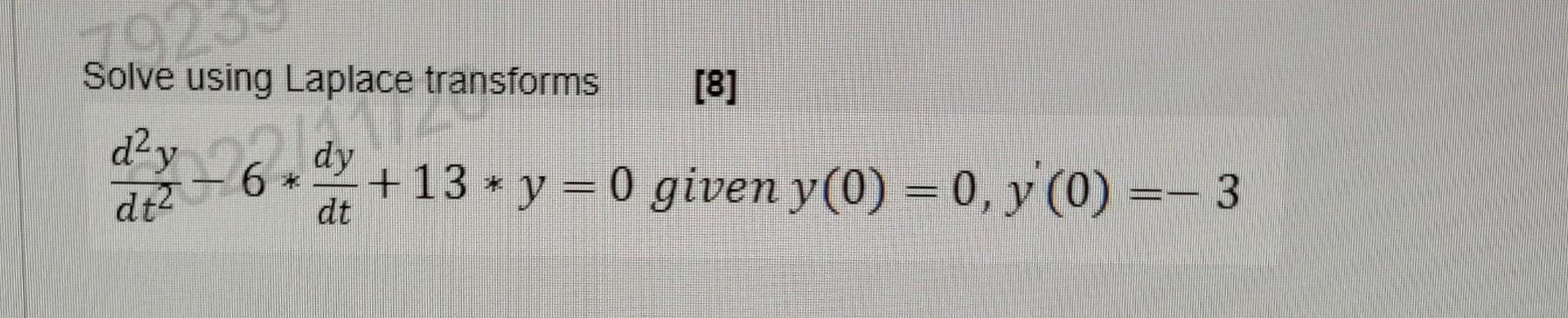 Solved Solve using Laplace transforms [8] | Chegg.com