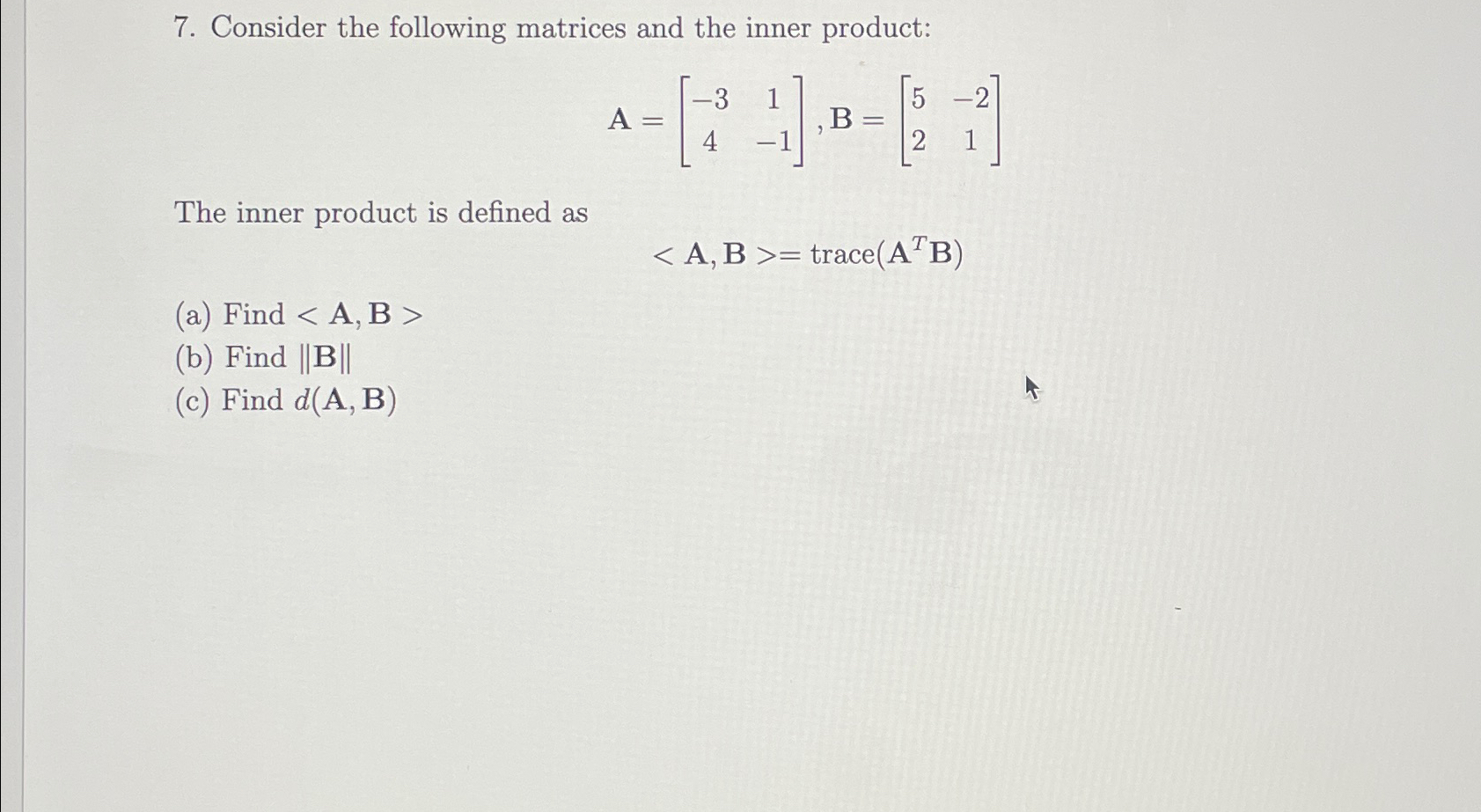 Solved Consider the following matrices and the inner | Chegg.com