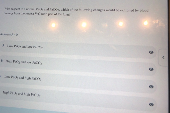 Solved With respect to a normal PaO2 and PaCO2, which of the | Chegg.com