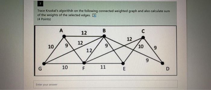 Solved Trace Kruskal's algorithth on the following connected | Chegg.com