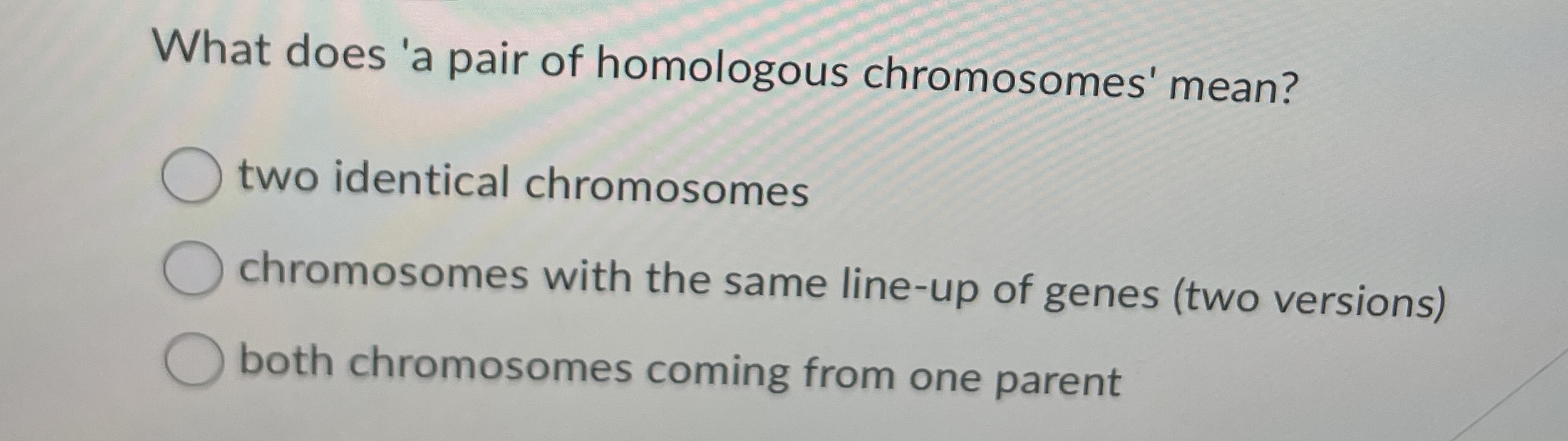 Solved What does 'a pair of homologous chromosomes' mean? | Chegg.com