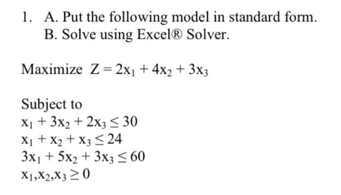 Solved 1. A. Put the following model in standard form. B. | Chegg.com