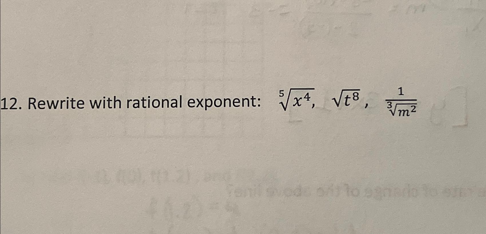 Solved Rewrite with rational exponent: x45,t82,1m23 | Chegg.com