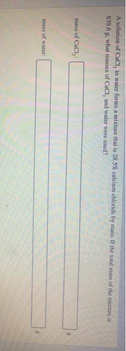 Solved A solution of CaCl, in water forms a mixture that is | Chegg.com