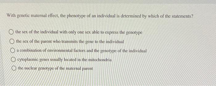 Solved With genetic maternal effect, the phenotype of an | Chegg.com
